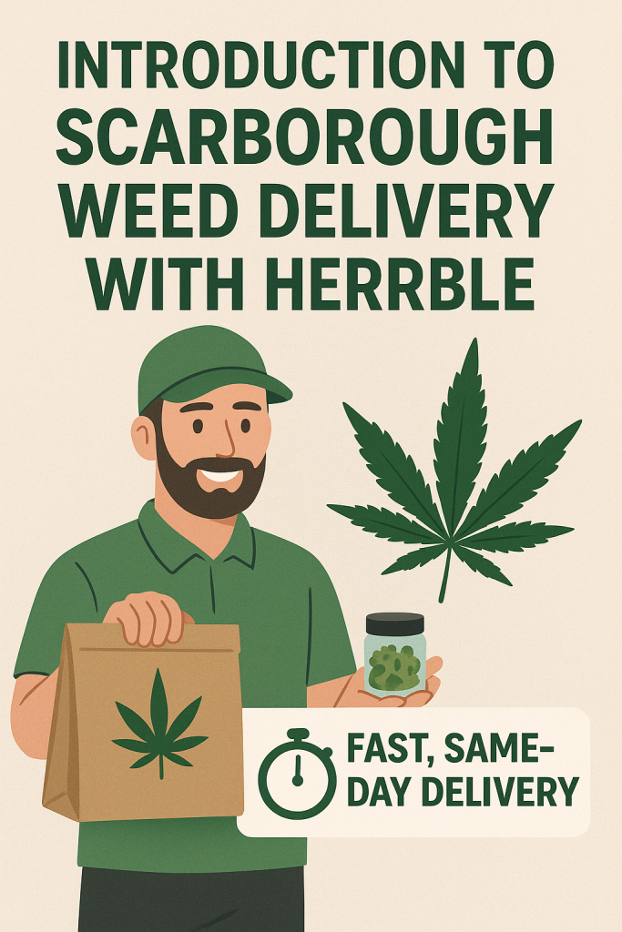 Scarborough Weed Delivery: Convenience at Home