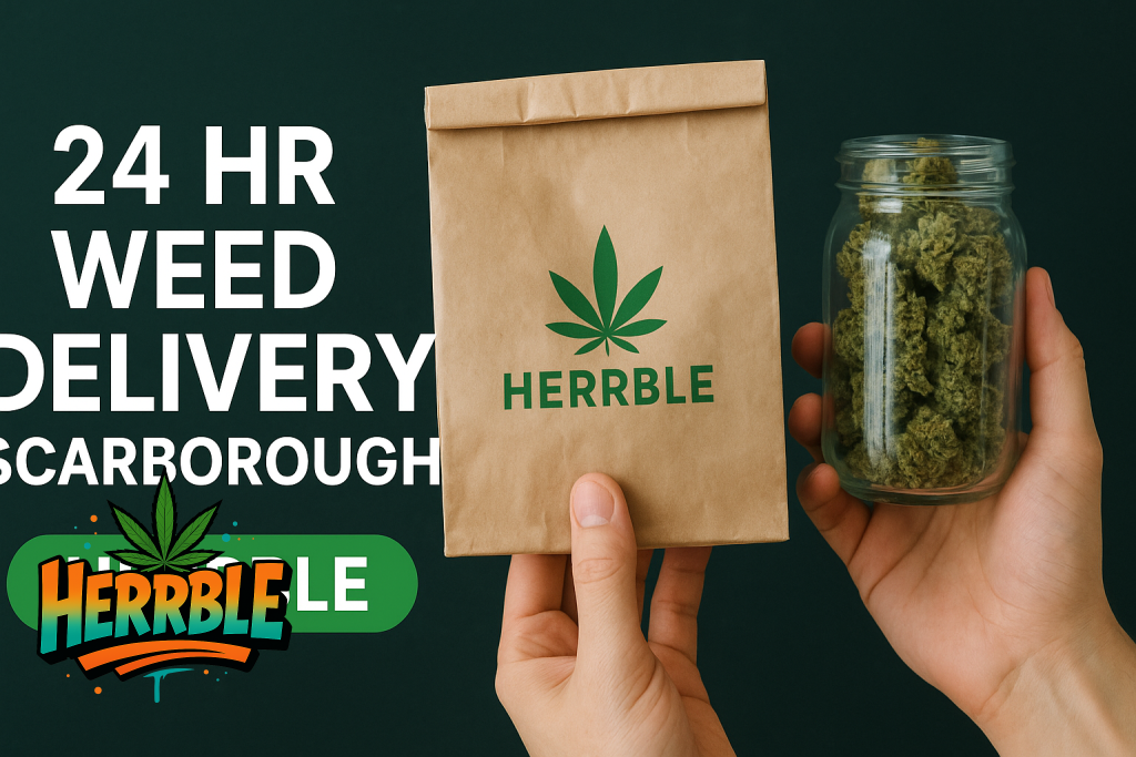 24 Hr Weed Delivery Scarborough: Fast and Reliable